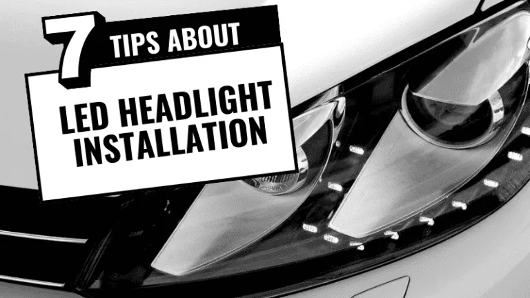 7 Tips About Your LED Headlight Installation