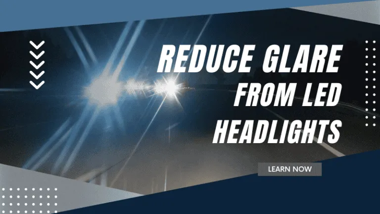 How To Reduce LED Headlight Glare | Anti-Glare Solutions
